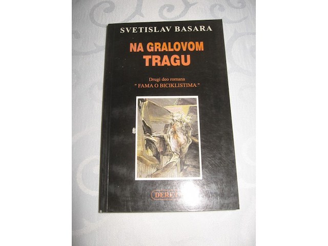 Svetislav Basara - Na Gralovom tragu