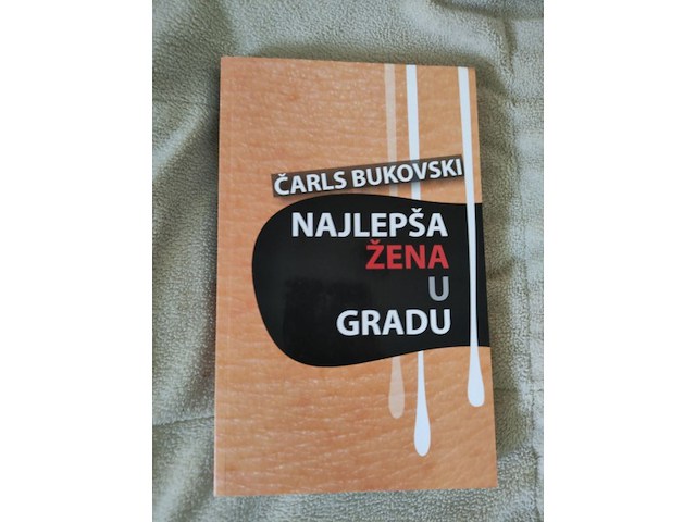 Najlepša žena u gradu,Čarls Bukovski