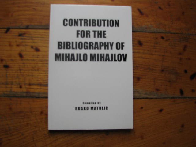 RUSKO MATULIĆ-CONTRUBUTION FOR THE BIBLIOGRAPHY OF MIHA