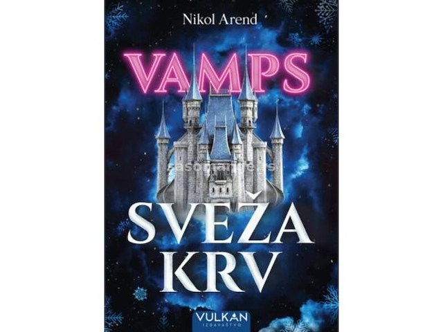 Vamps: Sveža Krv - Nikol Arend NOVO!!!