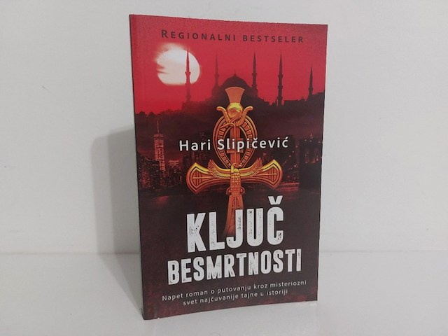 Ključ besmrtnosti  - Hari Slipičević NOVO