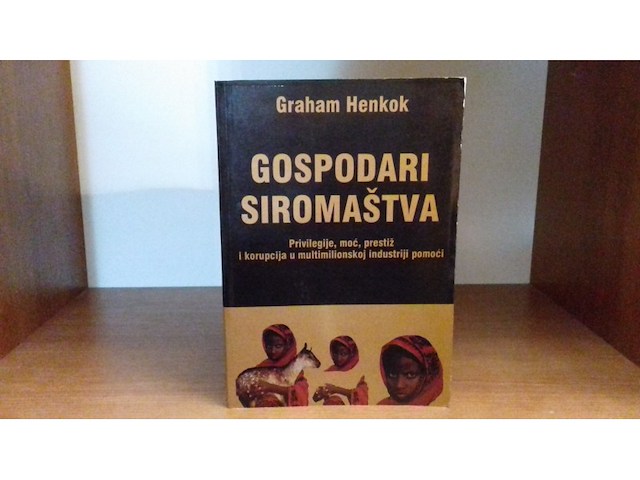 GOSPODARI SIROMAŠTVA,Graham Henkok