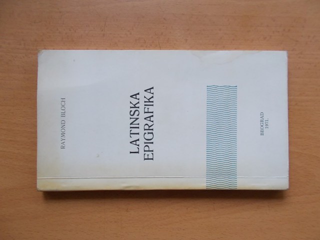 LATINSKA EPIGRAFIKA - RAYMOND BLOCH