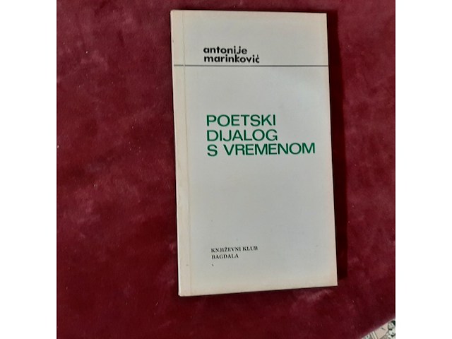 105 POETSKI DIJALOG S VREMENOM - Antonije Marinkovic