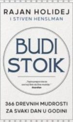 Budi Stoik: 366 Drevnih Mudrosti Za Svaki Dan U Godini Od Rajan Holidej, Stiven Henslman