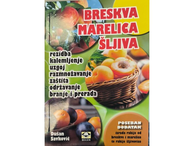 Breskva marelica šljiva - rezidba kalemljenje uzgoj