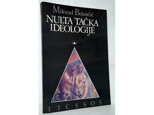 NULTA TAČKA IDEOLOGIJE, Milorad Belančić