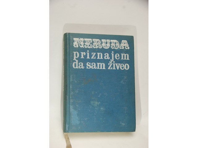 Priznajem da sam živeo - Neruda