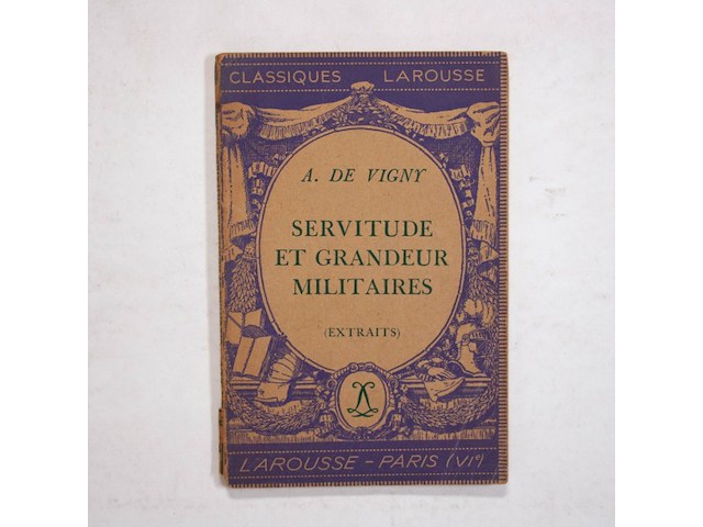 SERVITUDE ET GRANDEUR MILITAIRES, A. DE VIGNY