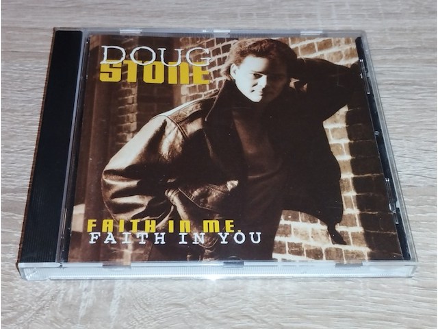 Doug Stone - Faith In Me,Faith In You