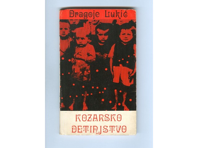 Dragoje Lukić - Kozarsko detinjstvo