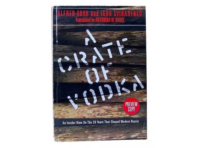 A Crate of Vodka - Alfred Kokh, Igor Svinarenko