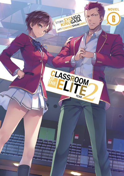 Classroom of the Elite: Year 2 (Light Novel), Vol. 6