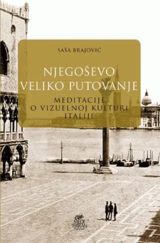 Njegoševo veliko putovanje - Saša Brajović