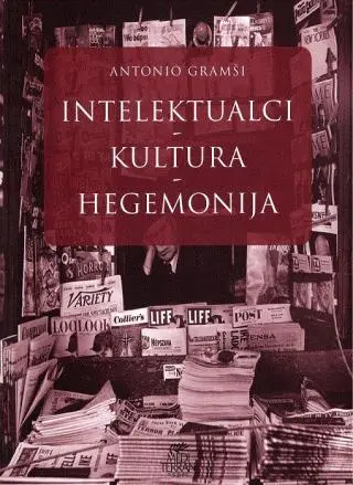 Intelektualci, kultura, hegemonija - Antonio Gramši