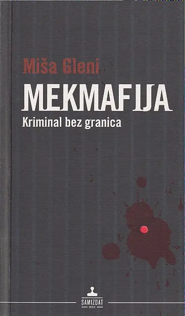 Mekmafija - kriminal bez granica - Miša Gleni