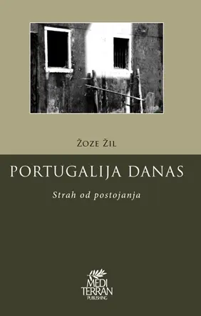 Portugalija danas - strah od postojanja - Žoze Žil