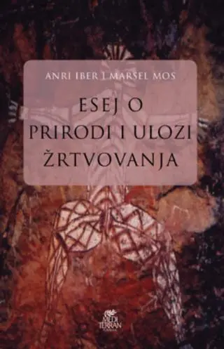 Esej o prirodi i ulozi žrtvovanja - Anri Iber, Marsel Mos