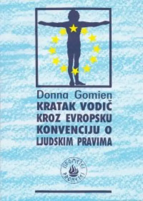 Kratak vodič kroz Evropsku konvenciju o ljudskim pravima - Dona Gomijen