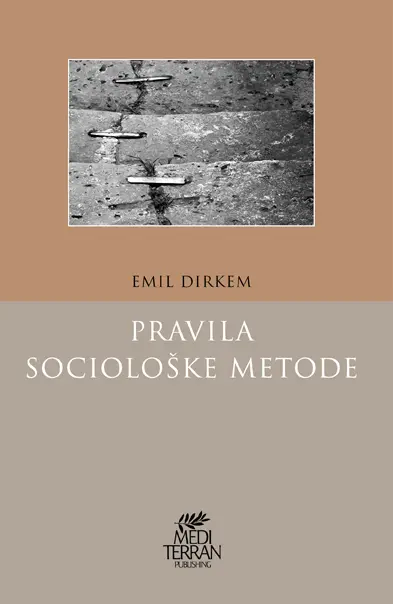 Pravila sociološke metode - Emil Dirkem