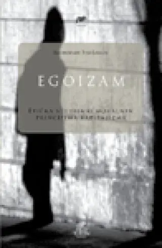 Egoizam - etička studija o moralnim principima kapitalizma - Slobodan Sadžakov