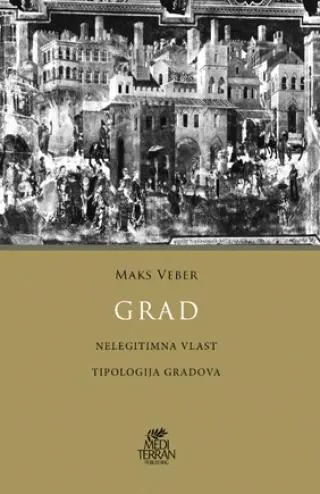 Grad - nelegitimna vlast - tipologija gradova - Maks Veber