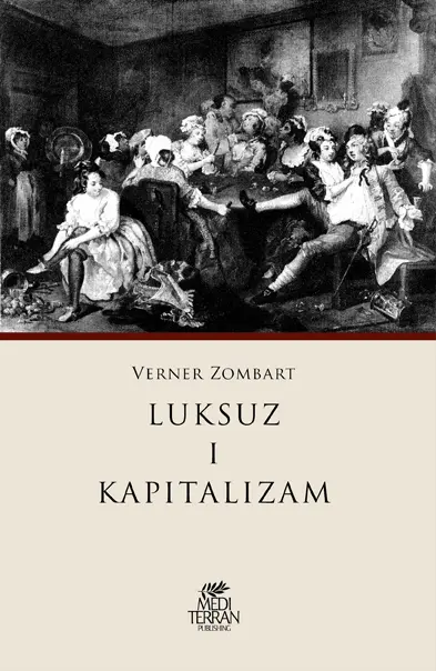 Luksuz i kapitalizam - Verner Zombart