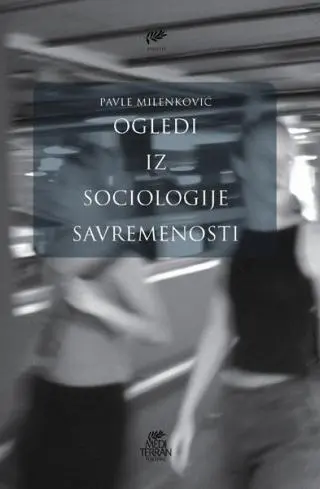 Ogledi iz sociologije savremenosti - Pavle Milenković