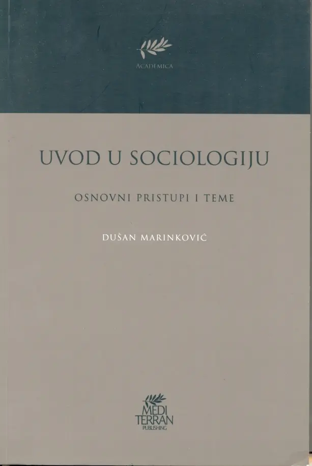 Uvod u sociologiju - osnovni pristupi i teme - Dušan Marinković