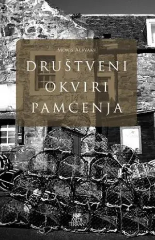 Društveni okviri pamćenja - Moris Albvaks