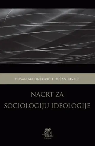 Nacrt za sociologiju ideologije - Dušan Marinković