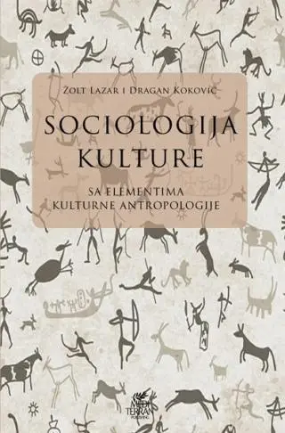 Sociologija kulture - Žolt Lazar, Dragan Koković