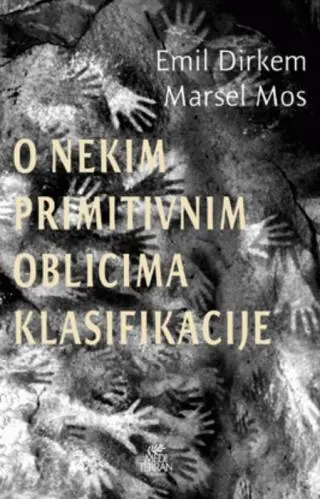 O nekim primitivnim oblicima klasifikacije - Emil Dirkem, Marsel Mos