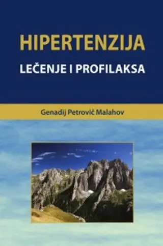 Hipertenzija : lečenje i profilaksa - Genadij Petrovič Malahov