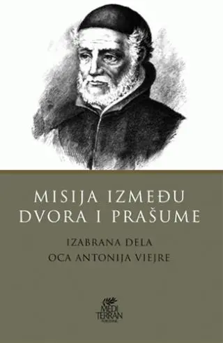 Misija između dvora i prašume - Antonije Viejra