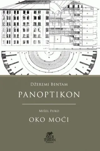 Panoptikon, Oko moći - Džeremi Bentam, Mišel Fuko