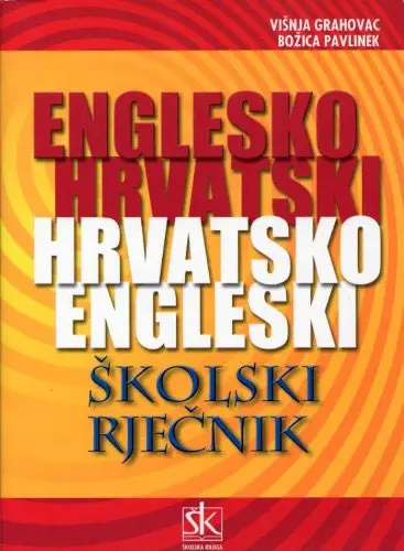 Englesko hrvatski hrvatsko engleski školski rječnik