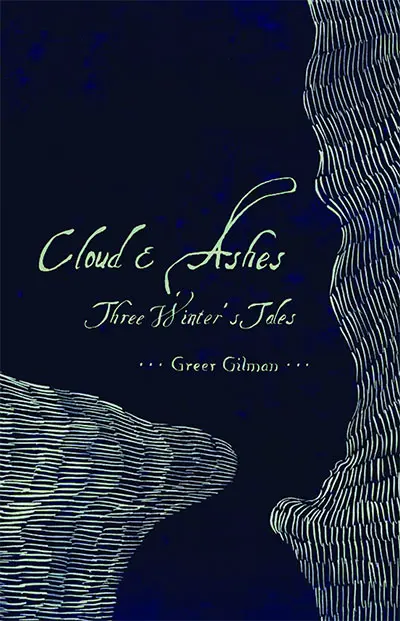 Cloud & Ashes: Three Winter's Tales