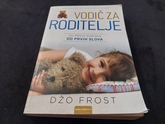 Vodic za roditelje od prvih koraka do prvih slova Frost