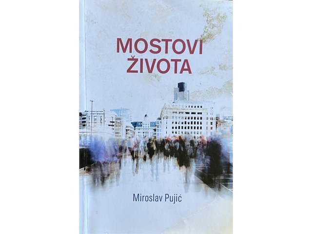 Miroslav Pujić- Mostovi života