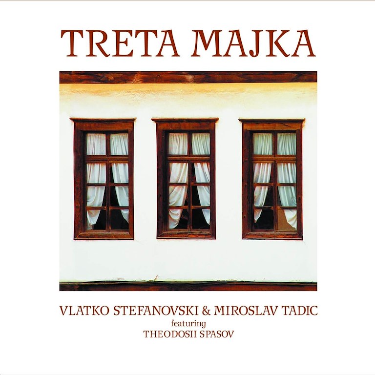 STEFANOVSKI VLATKO/TADI? MIROSLAV/SPASSOV THEODOSII – TRETA MAJKA (DELUXE) (180g) (20th ANNIVERSARY REIS