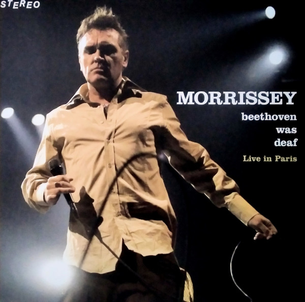 MORRISSEY – BEETHOVEN WAS DEAF (LIVE)