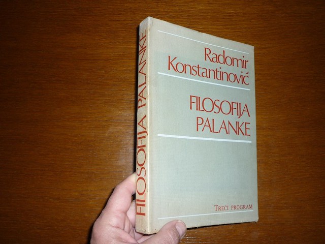 Radomir Konstantinović FILOSOFIJA PALANKE