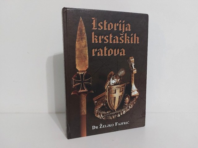 Istorija krstaških ratova - Dr Željko Fajfrić NOVO