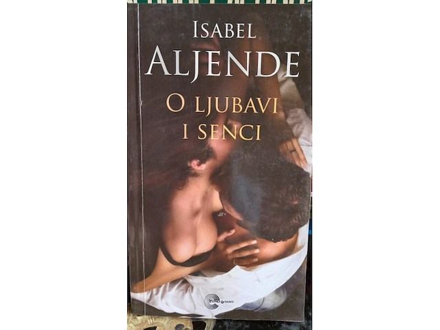 O LJUBAVI I SENCI, Isabel Aljende