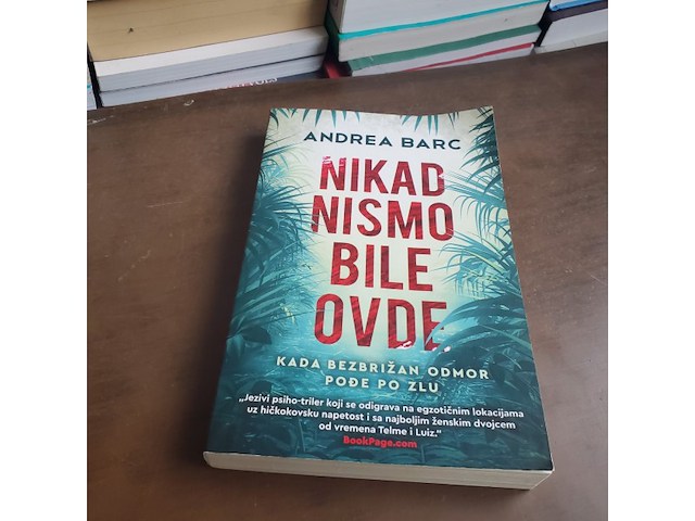 Andrea Barc - Nikad nismo bile ovde