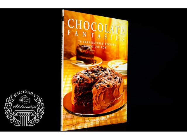 Chocolate fantasies 70 irresistible recipes to die for / Čokoladne fantazije 70 neodoljivih recepata