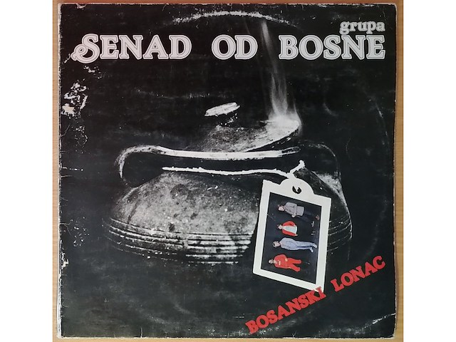 LP SENAD OD BOSNE - Bosanski lonac (1981) VG vrlo dobra