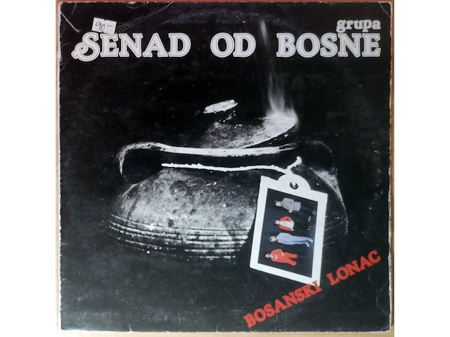 LP SENAD OD BOSNE - Bosanski lonac (1981) veoma dobra