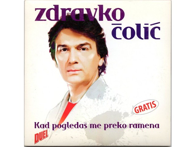 Zdravko Čolić – Kad Pogledaš Me Preko Ramena  [CD]